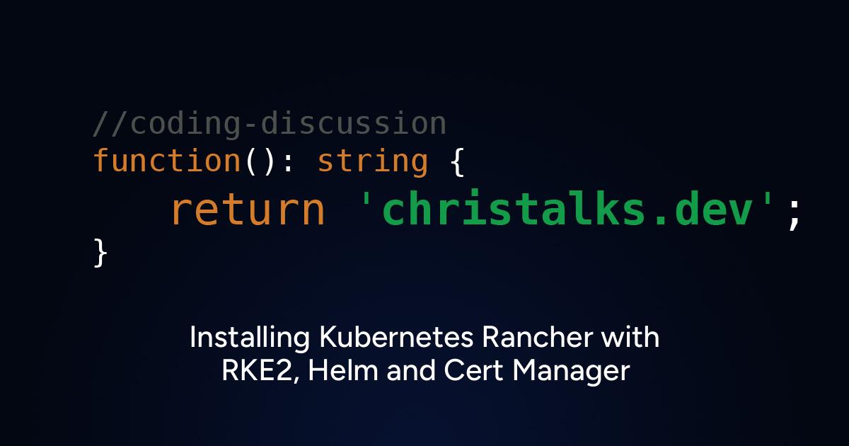 Installing Kubernetes Rancher with RKE2, Helm and Cert Manager ... Installing Kubernetes Rancher with RKE2, Helm and Cert Manager ...