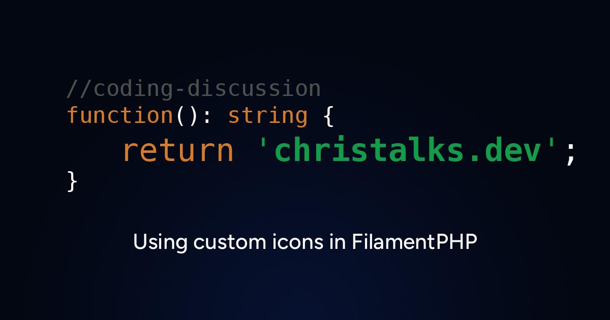 Using custom icons in FilamentPHP | christalks.dev
